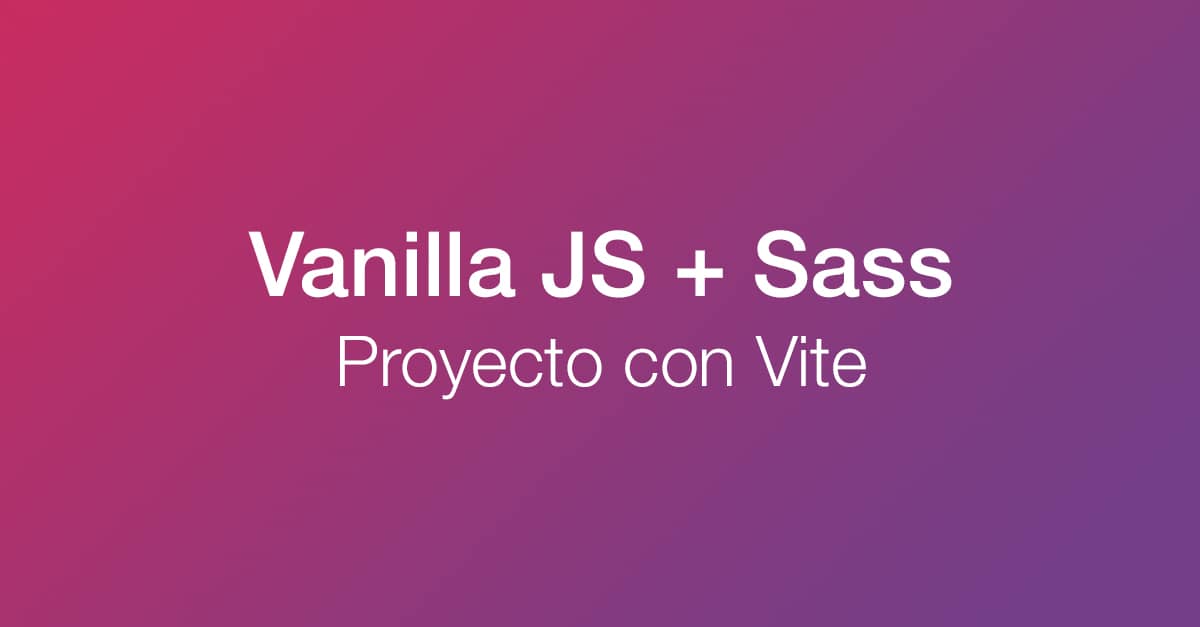 Proyecto Vanilla JS + Sass con Vite Proyecto Vanilla JS + Sass con Vite
